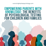 Empowering Parents: The Benefits of Child Psychological Testing